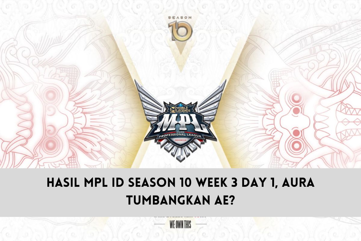 Hasil MPL ID Season 10 Week 3 Day 1, AURA Tumbangkan AE? | SPIN