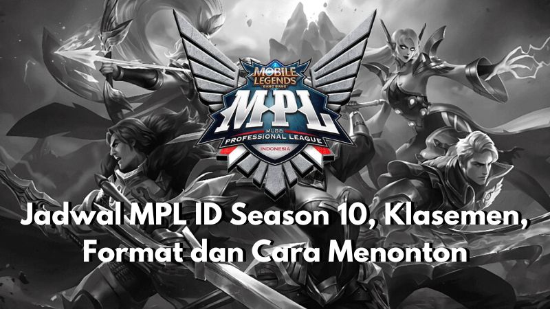 Jadwal MPL ID Season 10, Klasemen, Format dan Cara Menonton! | SPIN