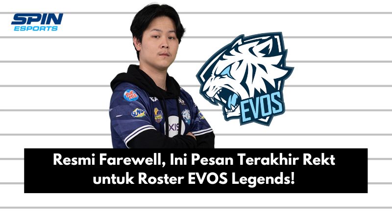 Resmi Farewell, Ini Pesan Terakhir Rekt untuk Roster EVOS Legends!