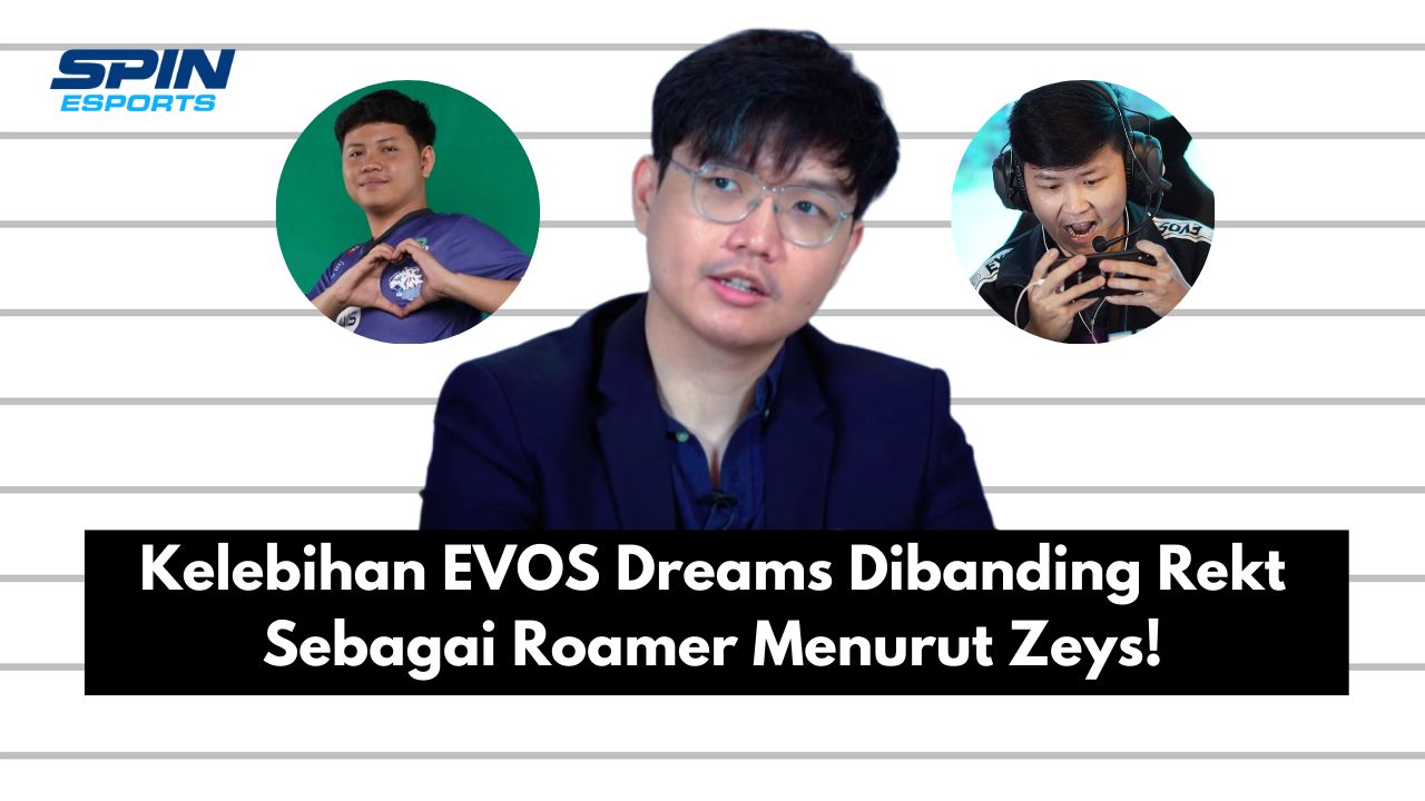 Kelebihan EVOS Dreams Dibanding Rekt Sebagai Roamer Menurut Zeys!