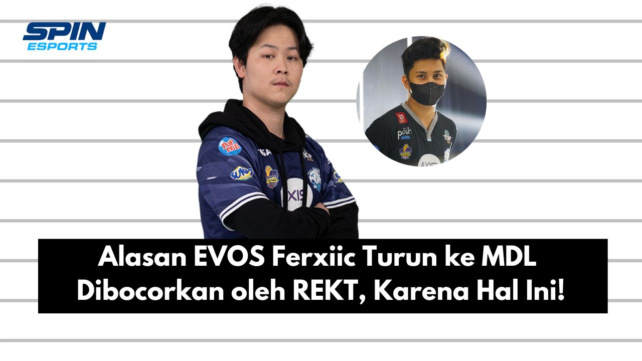 Alasan EVOS Ferxiic Turun ke MDL Dibocorkan oleh REKT, Karena Hal Ini!