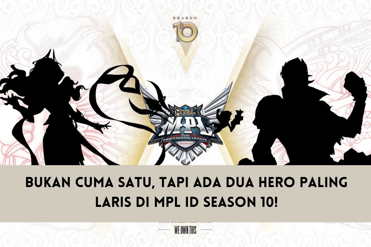 Bukan Cuma Satu, Tapi Ada Dua Hero Paling Laris di MPL ID Season 10!