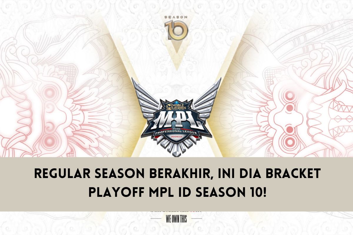 Regular Season Berakhir, Ini Dia Bracket Playoff MPL ID Season 10!
