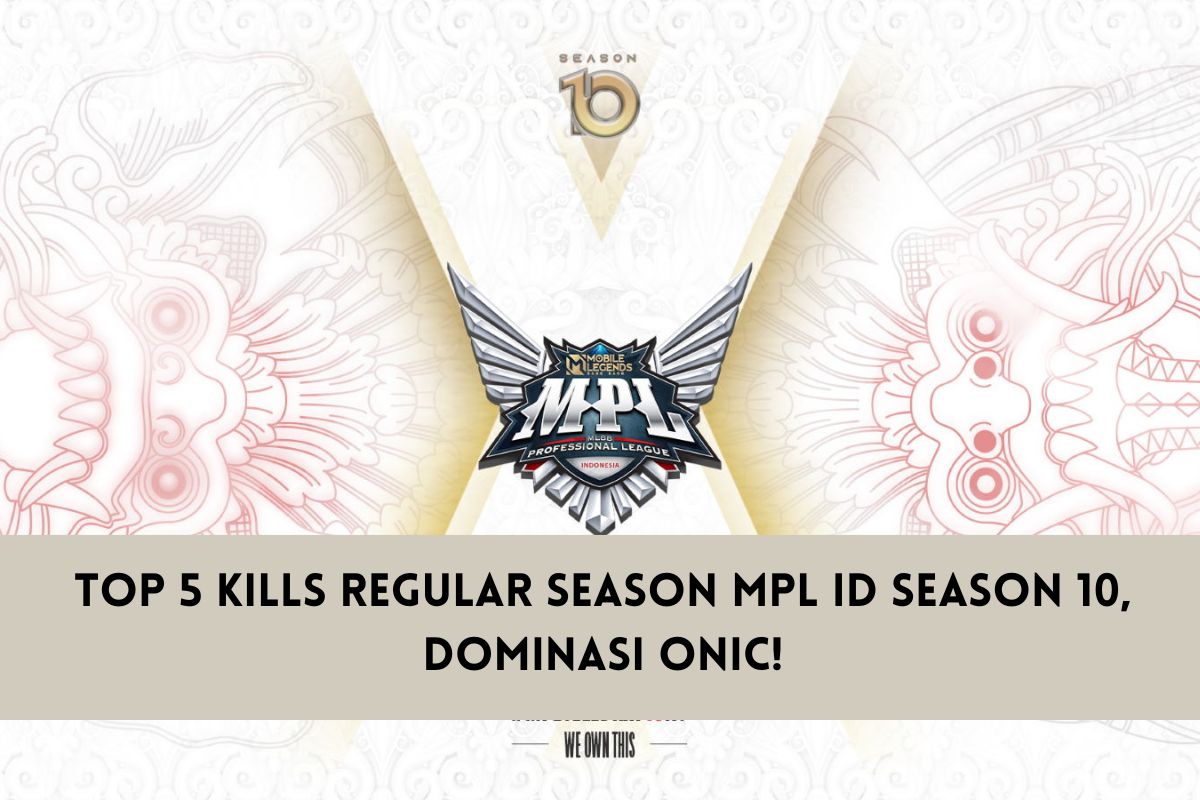 Top 5 Kills Regular Season MPL ID Season 10, Dominasi ONIC! | SPIN
