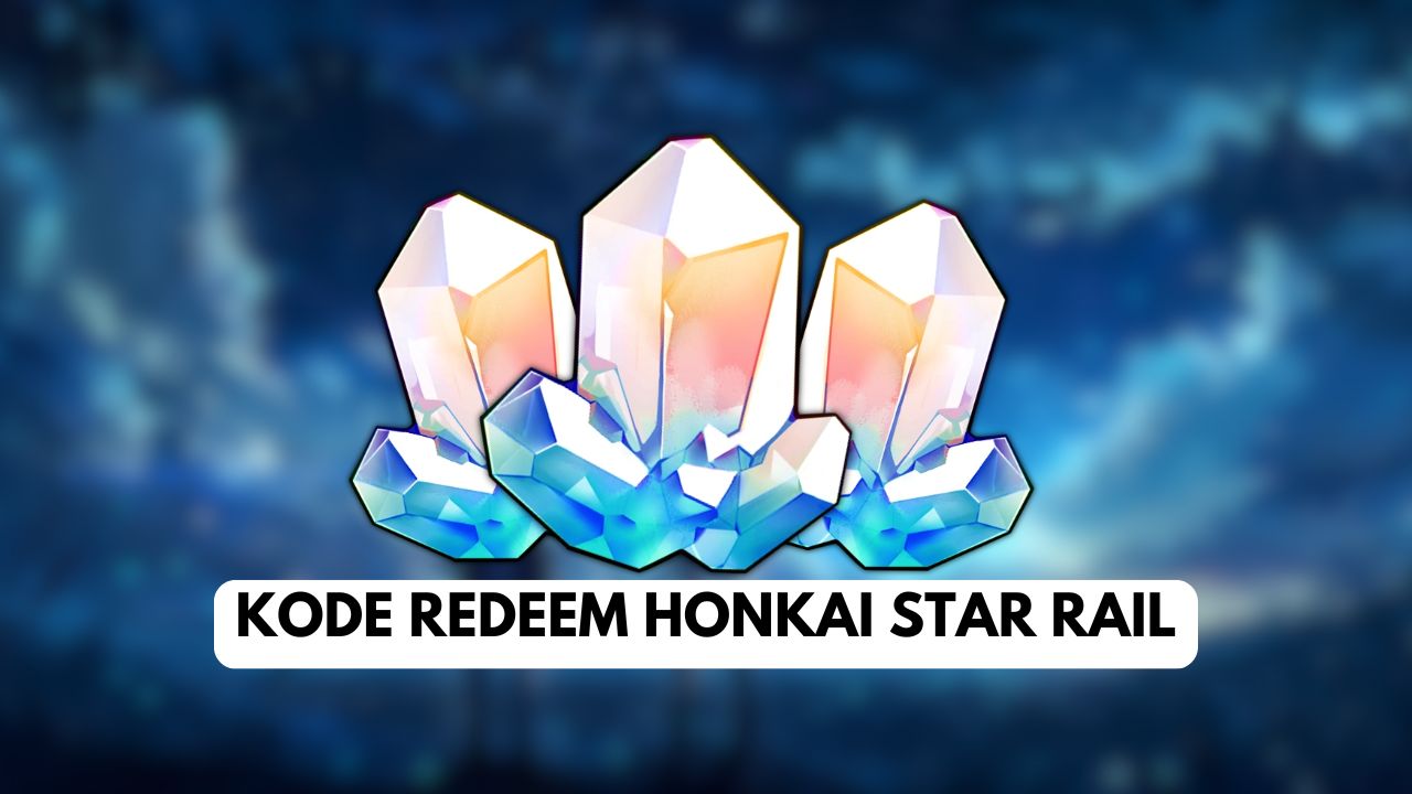 Honkai Star Rail 3.1: Kode Redeem Terbaru, Klaim Stellar Jade Gratis ...